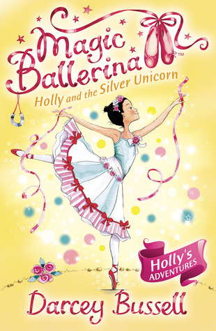 كتاب Magic Ballerina 14: Holly and the Silver Unicorn - Darcey Bussel ...